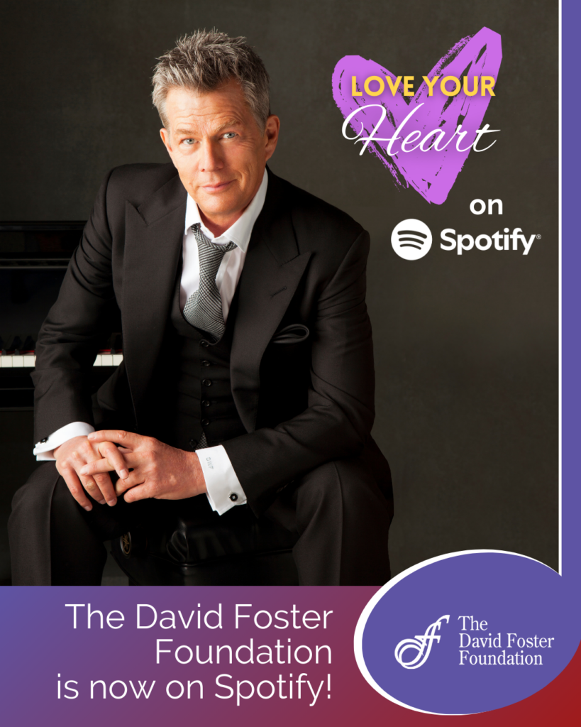 Love Your Heart Month: The David Foster Foundation Debuts on Spotify ...