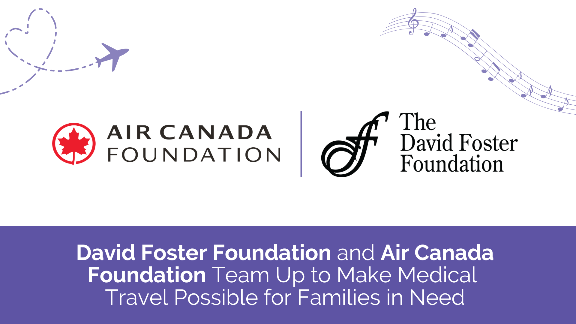 The David Foster Foundation and the Air Canada Foundation Team Up to ...